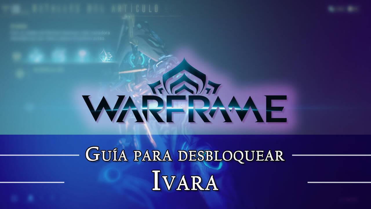 Warframe Ivara: cómo conseguirlo, planos, requisitos y estadísticas