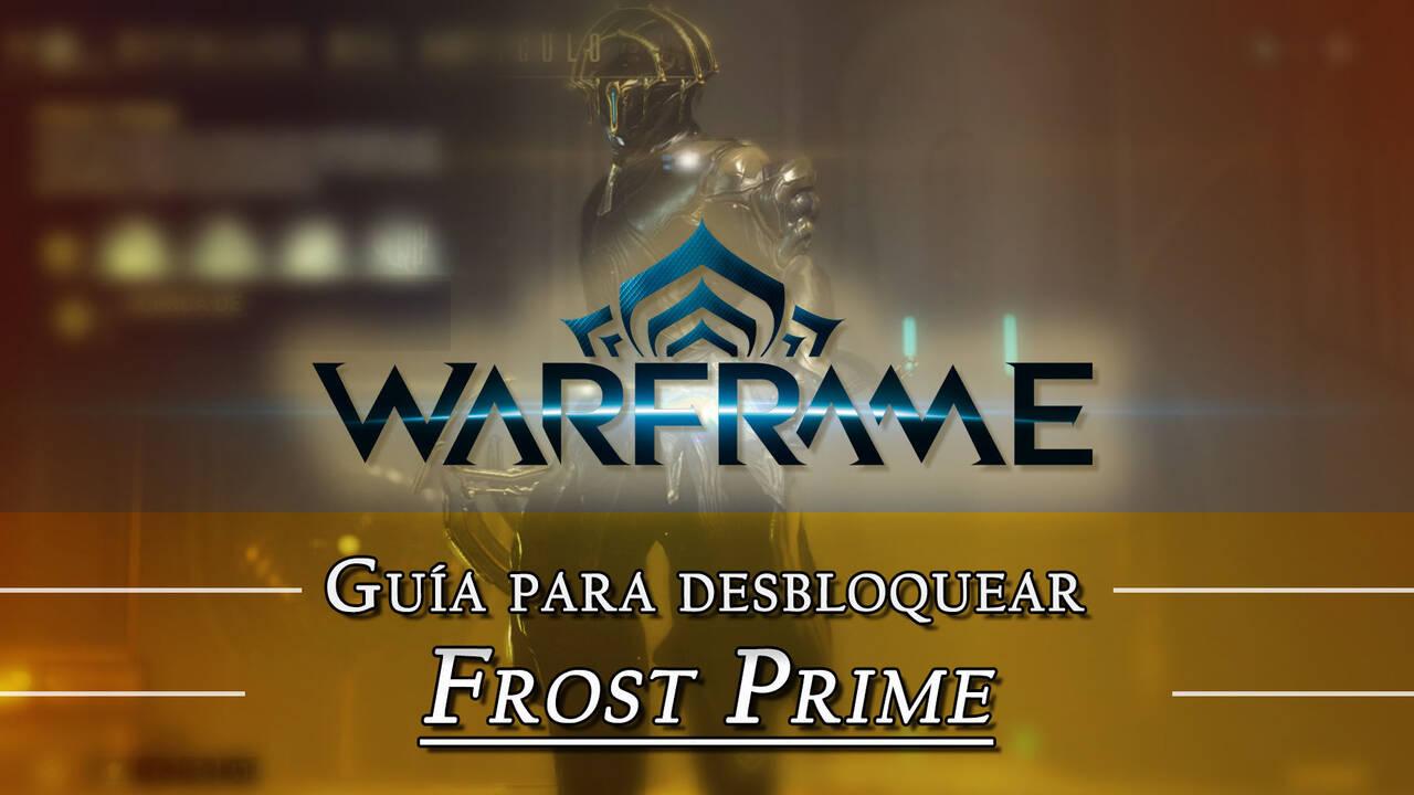 Warframe Frost Prime: cómo conseguirlo, planos, requisitos y estadísticas