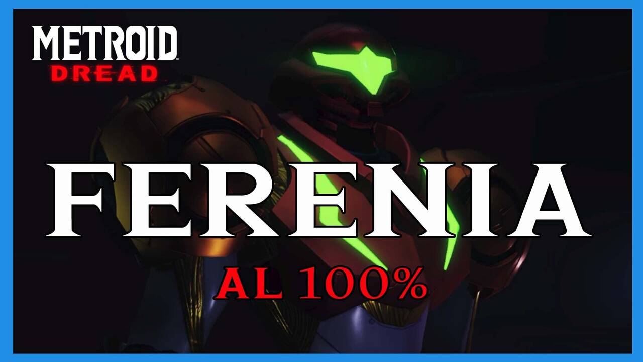 Ferenia en Metroid Dread y cómo completarla al 100%
