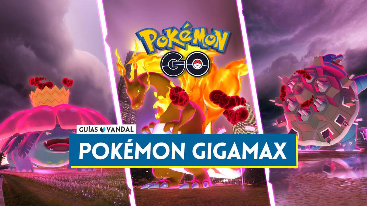 Todos los Pokémon Gigamax en Pokémon GO, cómo conseguirlos y ...