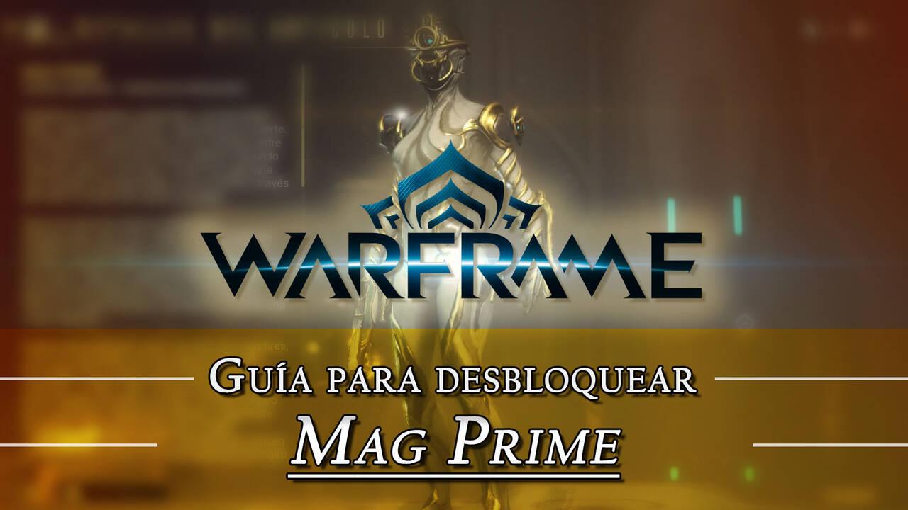 Warframe Mag Prime: cómo conseguirlo, planos, requisitos y estadísticas