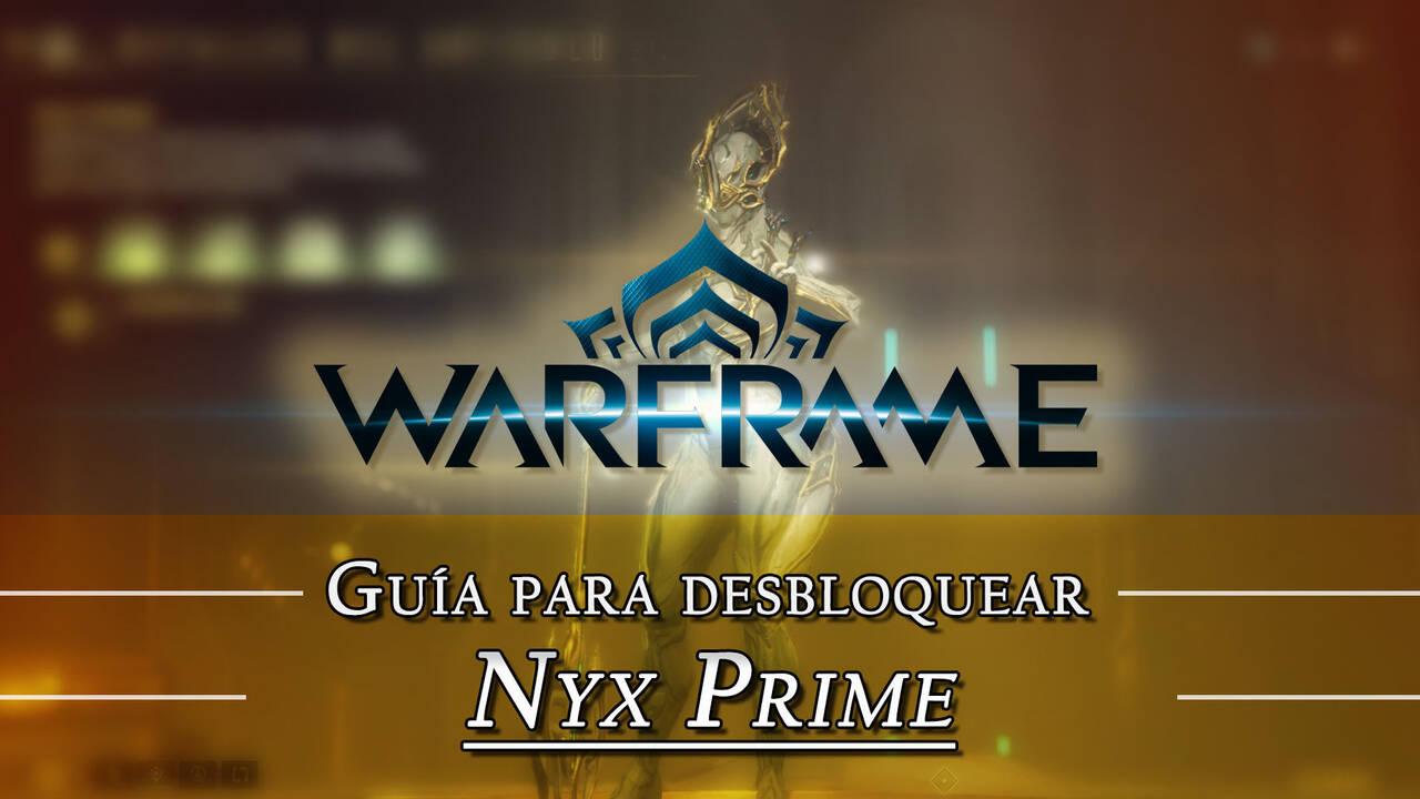 Warframe Nyx Prime: cómo conseguirlo, planos, requisitos y estadísticas