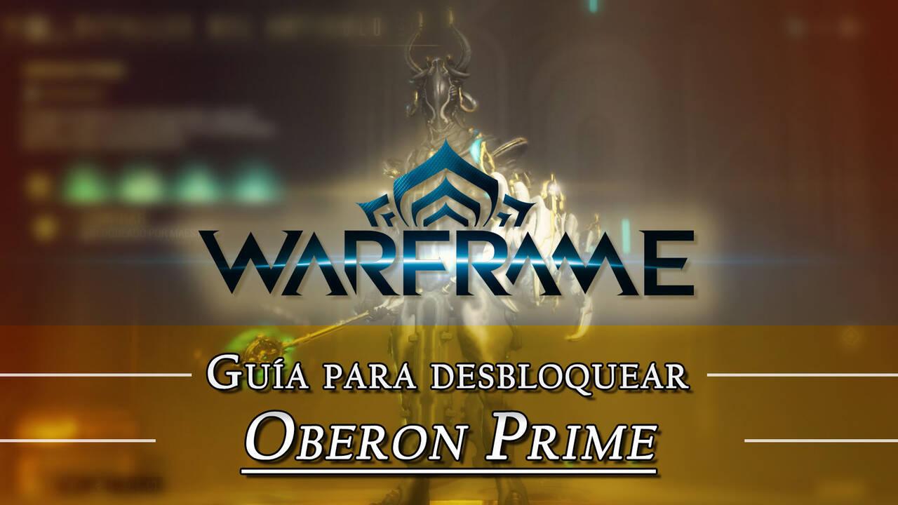 Warframe Oberon Prime: cómo conseguirlo, planos, requisitos y estadísticas