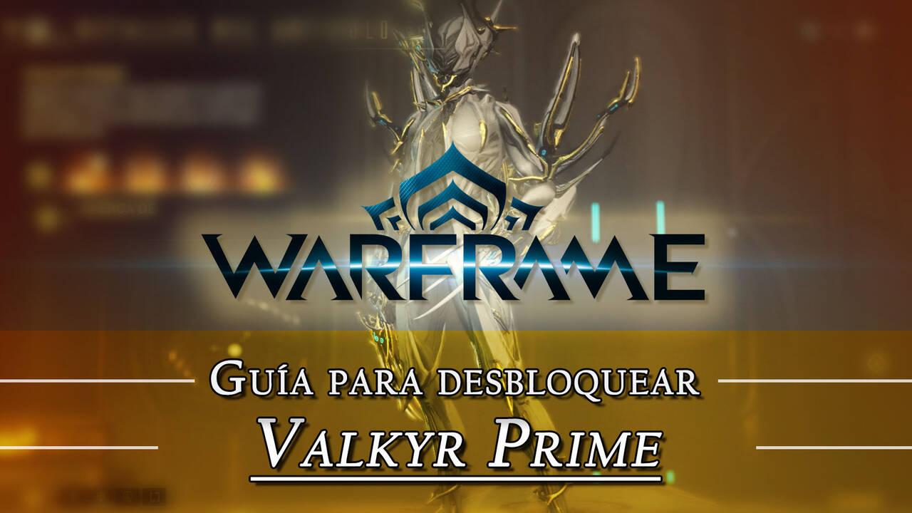 Warframe Valkyr Prime: cómo conseguirlo, planos, requisitos y estadísticas