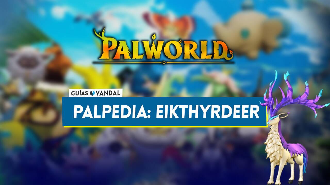 Eikthyrdeer en Palworld: Localización, cómo conseguirlo, habilidades ...