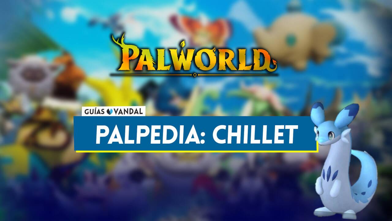 Chillet en Palworld: Localización, cómo conseguirlo, habilidades ...