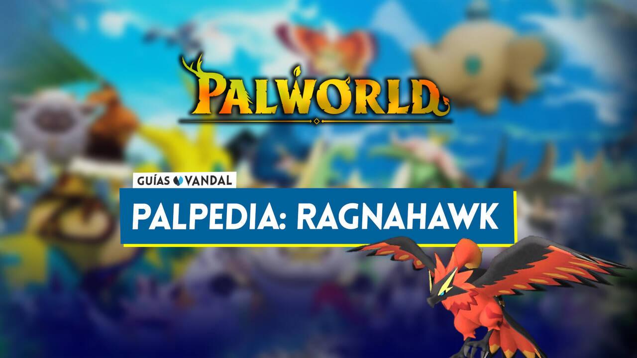 Ragnahawk en Palworld: Localización, cómo conseguirlo, habilidades ...