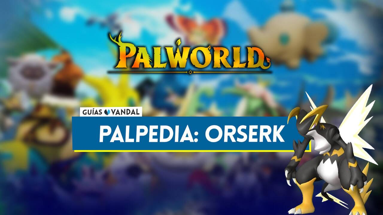 Orserk en Palworld: Localización, cómo conseguirlo, habilidades ...