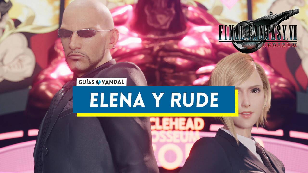 Elena y Rude en Final Fantasy VII Rebirth y cómo derrotarles