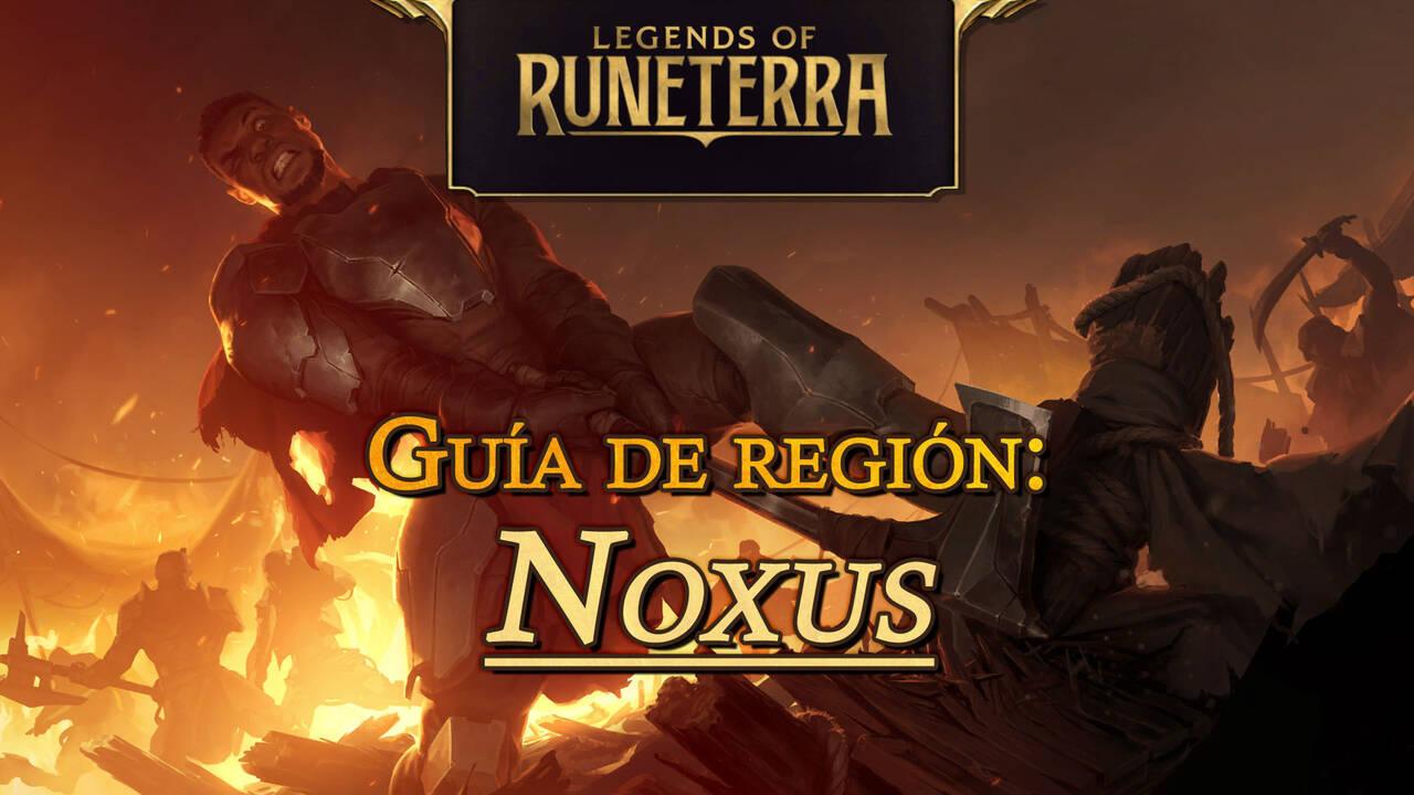 Región Noxus en Legends of Runeterra: cartas, campeones y consejos