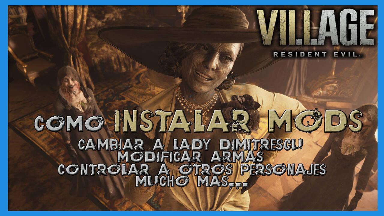 Resident Evil 8 Village: cómo instalar mods - Instrucciones y mejores mods