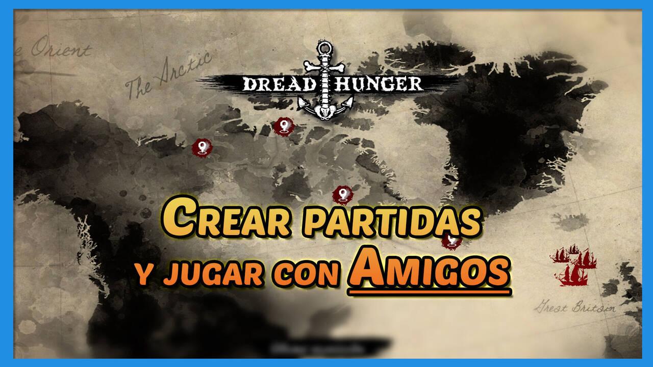 Dread Hunger: Cómo crear partidas privadas e invitar amigos