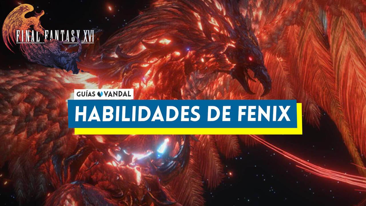 TODAS las habilidades de Fénix en Final Fantasy XVI