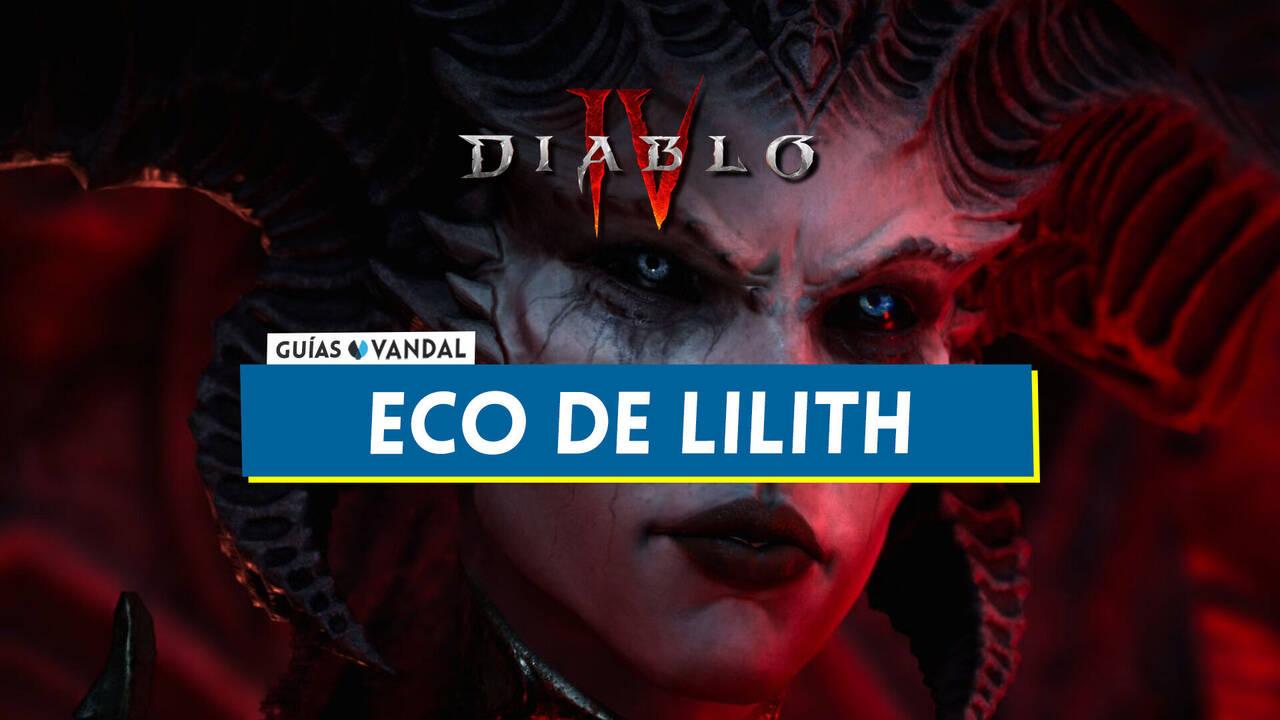 Eco de Lilith en Diablo 4: Dónde encontrar al jefe final y cómo derrotarla