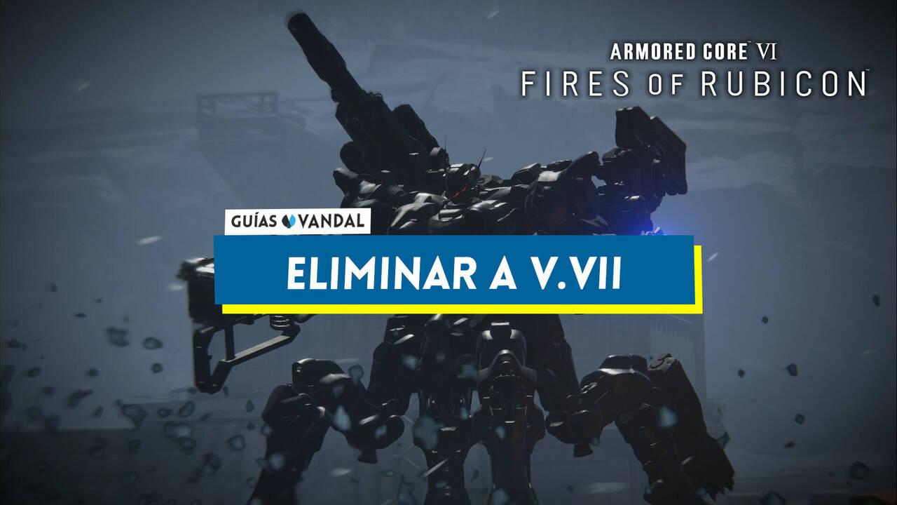 Eliminar a V.VII en Armored Core 6: Fires of Rubicon al 100%