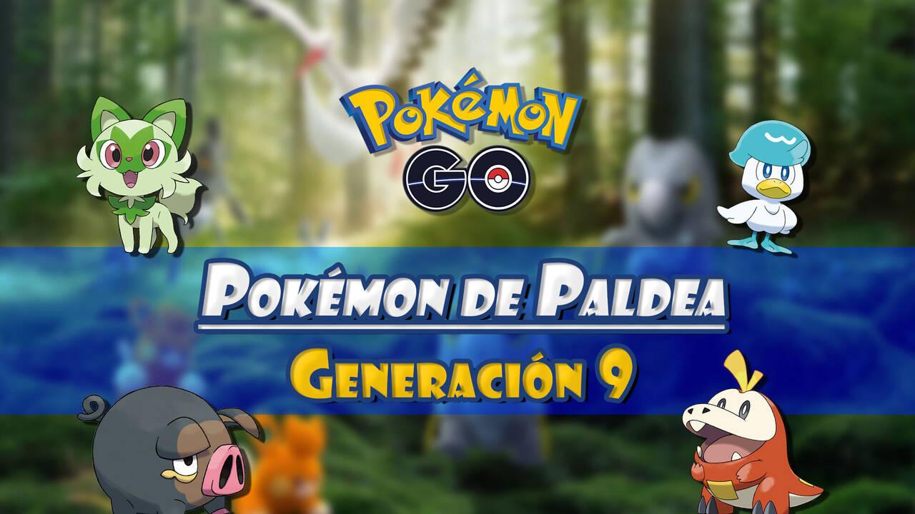Pokémon GO - 9ª Generación: TODOS los Pokémon de Paldea y cómo conseguirlos