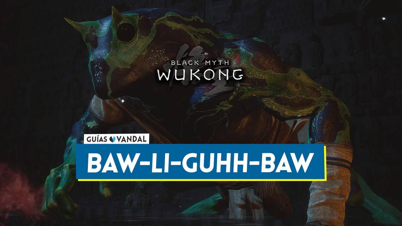 Baw-Li-Guhh-Baw en Black Myth Wukong: Cómo derrotarlo, localización y ...