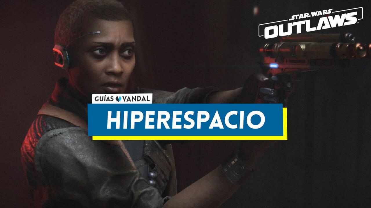 Hiperespacio al 100% en Star Wars: Outlaws