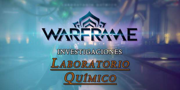 Warframe: ¿Cuáles son las Investigaciones y Planos del Laboratorio Químico?