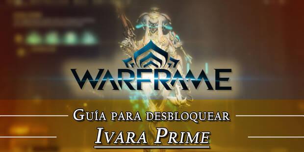 Warframe Ivara Prime: cómo conseguirlo, planos, requisitos y estadísticas