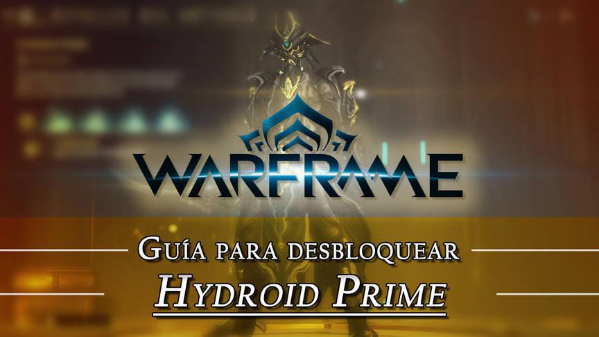 Warframe Hydroid Prime: cómo conseguirlo, planos, requisitos y estadísticas