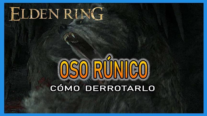 Oso rúnico en Elden Ring: Cómo derrotarlo y recompensas