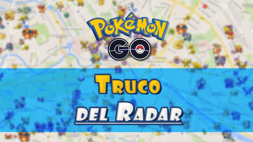 Truco del Radar de Pokémon Go - ¿Cómo encontrar Pokémon fácilmente?