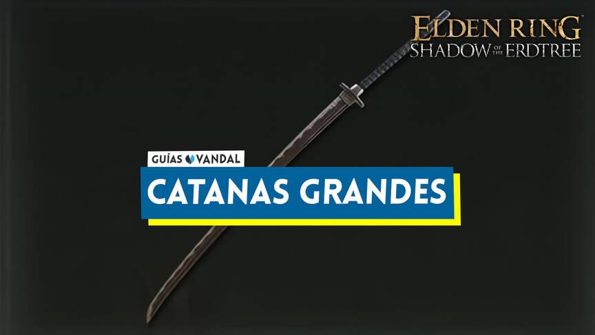 Todas las catanas grandes y cómo conseguirlas en Elden Ring: Shadow of ...