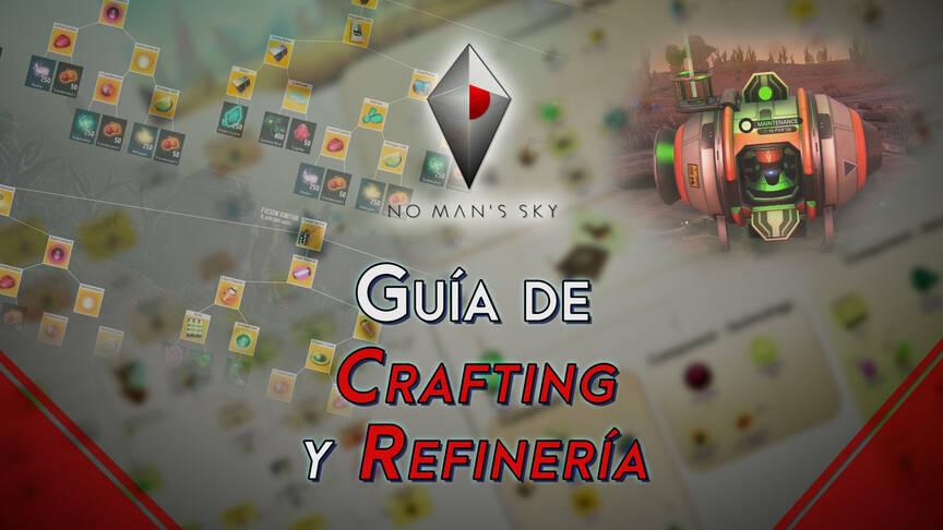Guía de crafting y refinería de No Man's Sky: Materiales, consejos y ayudas