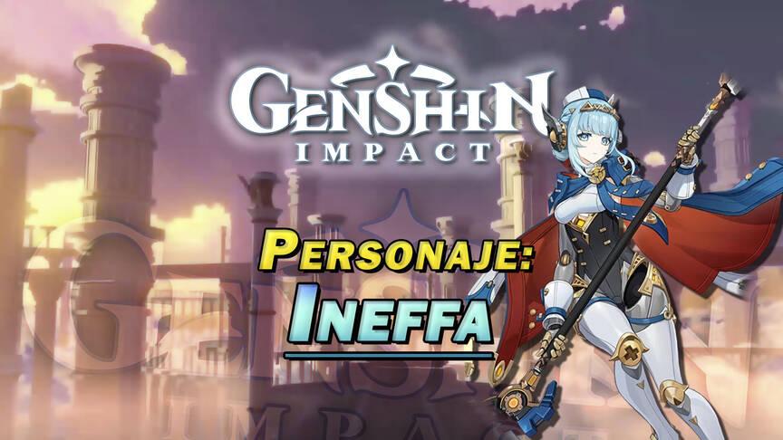 Ineffa en Genshin Impact: Cómo conseguirla y habilidades