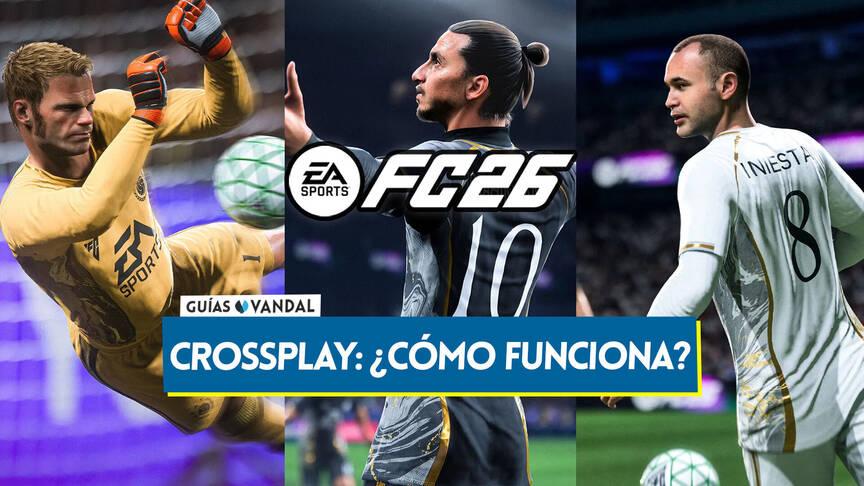Crossplay en EA Sports FC 26: Cómo funciona, plataformas y modos ...