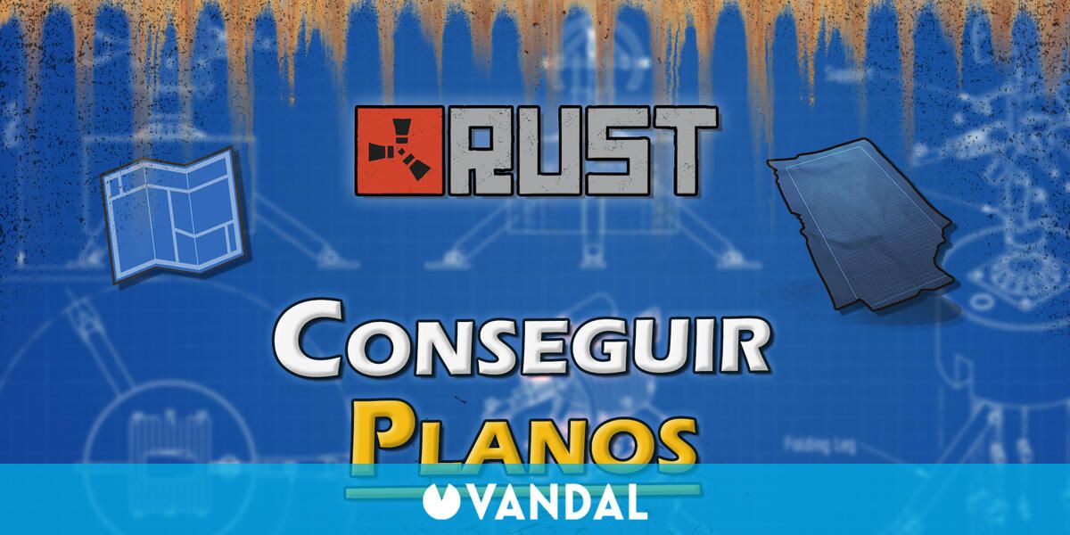 Rust: Cómo conseguir planos y desbloquearlos - Métodos