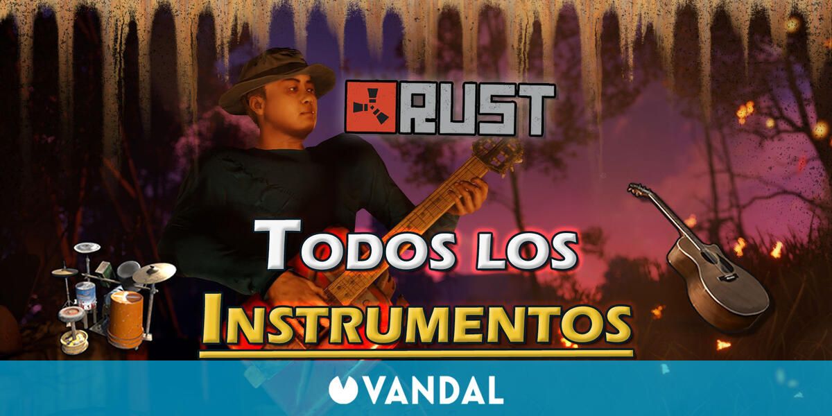 Rust: Todos los Instrumentos, cómo desbloquearlos y tocar canciones