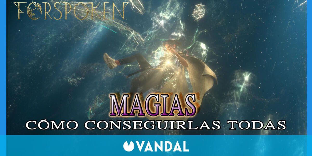 Forspoken: TODAS las magias, cómo conseguirlas y mejorarlas