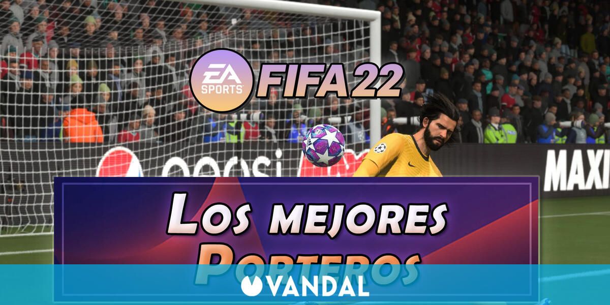 FIFA 22: Los 10 mejores porteros - Medias y valoración