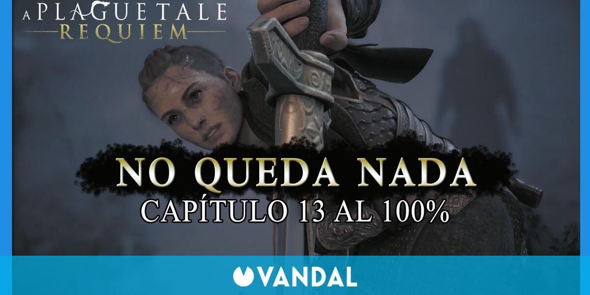 Capítulo 13 al 100% en A Plague Tale: Requiem