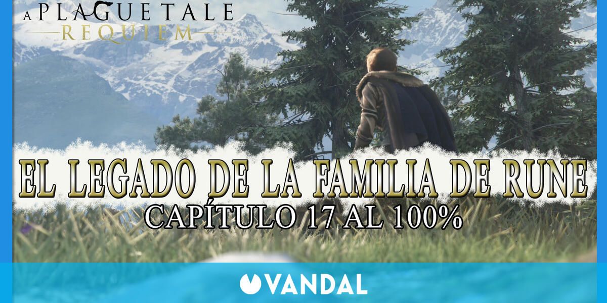 Capítulo 17 al 100% en A Plague Tale: Requiem