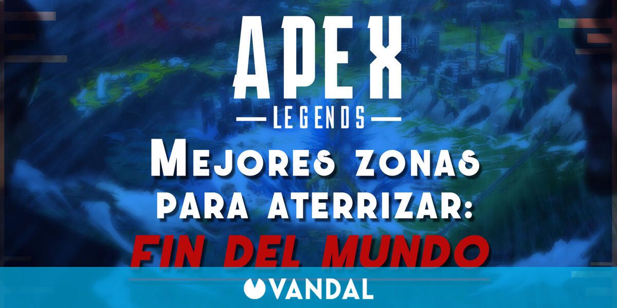 Apex Legends: Consejos y MEJORES lugares para aterrizar en el mapa Fin ...