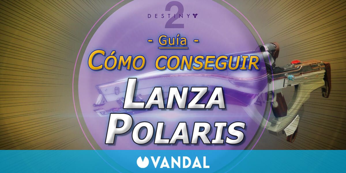 Lanza Polaris en Destiny 2: Cómo conseguir este fusil de explorador exótico