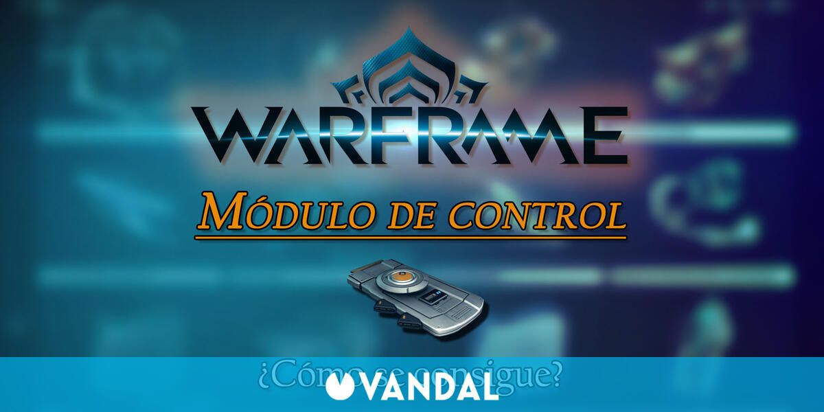 Módulo de control en Warframe: cómo conseguirlo y para qué sirve