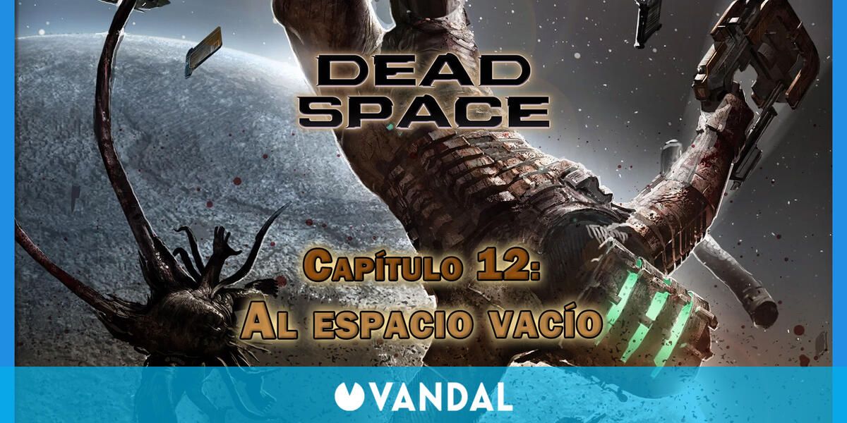 Capítulo 12: Al espacio vacío al 100% en Dead Space Remake