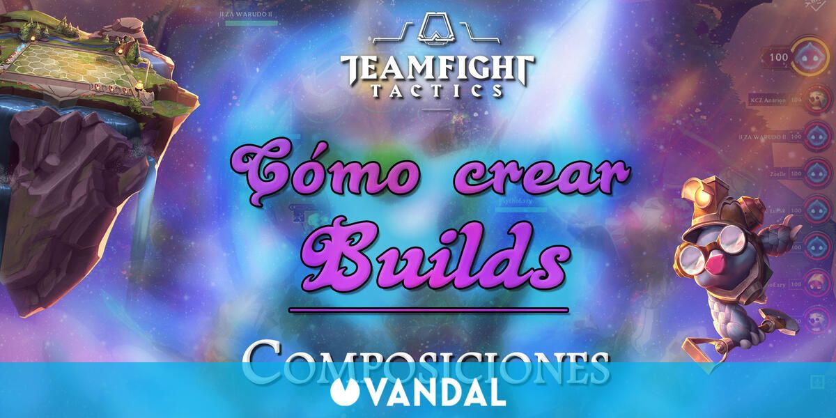 Teamfight Tactics (TFT): ¿Cómo crear las MEJORES Builds y composiciones?