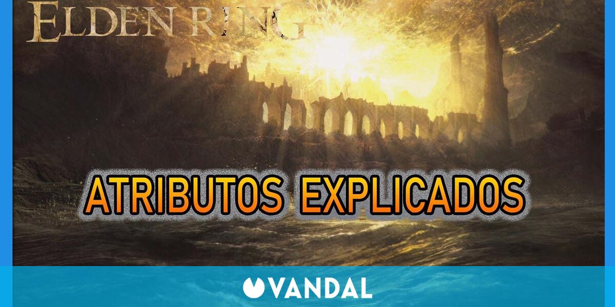 Elden Ring: TODOS los atributos - explicación y detalles