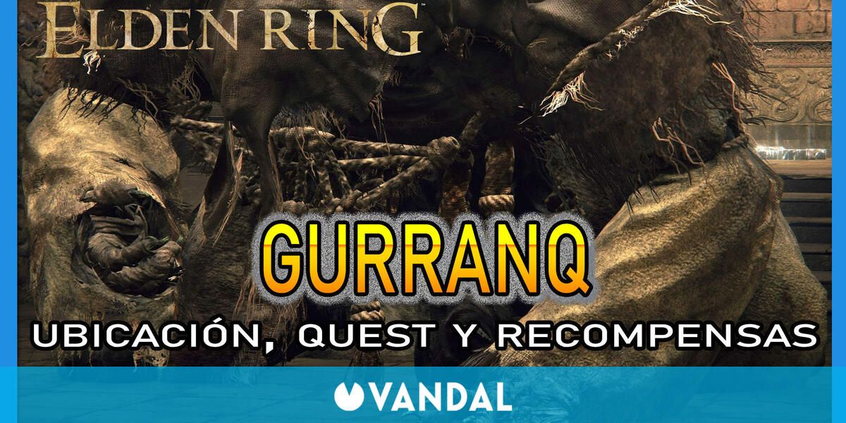 Gurranq en Elden Ring: Localización, quest y recompensas