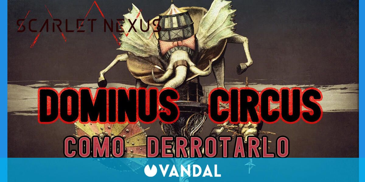 Dominus Circus en Scarlet Nexus: cómo derrotarlo, tips y estrategias