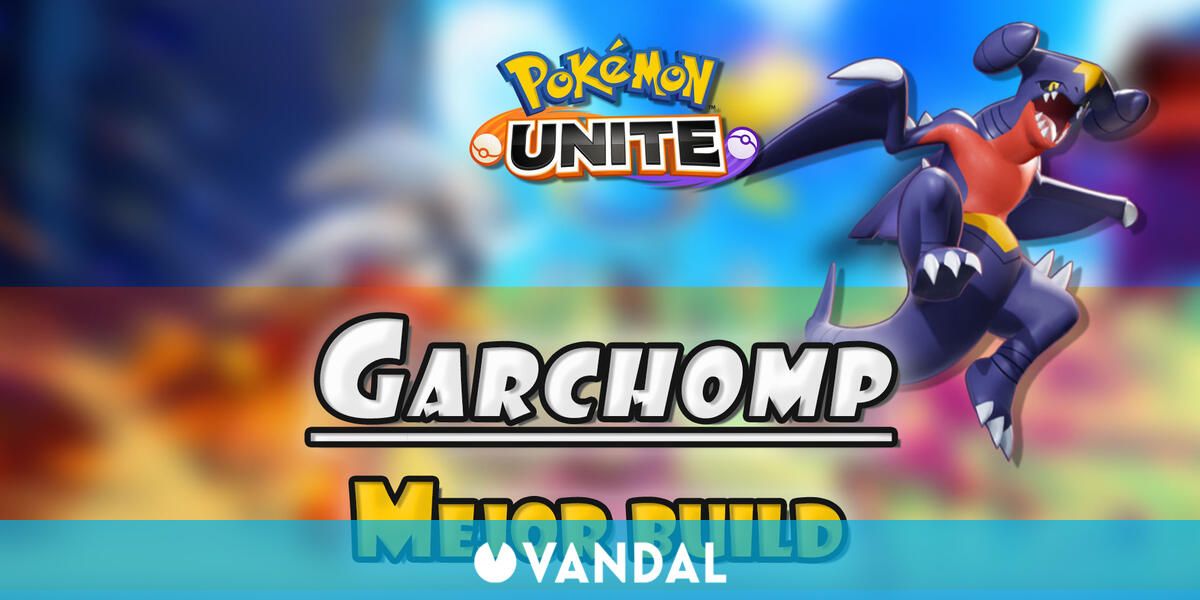 Garchomp en Pokémon Unite: Mejor build, objetos, ataques y consejos