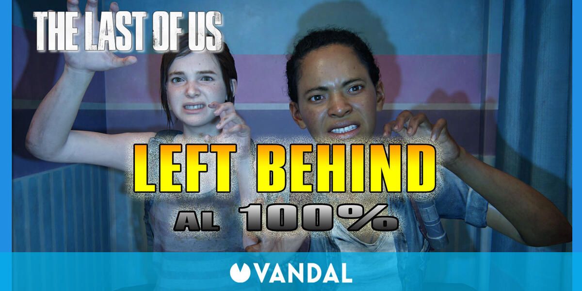 Left Behind al 100% en The Last of Us (PS4, PS5)