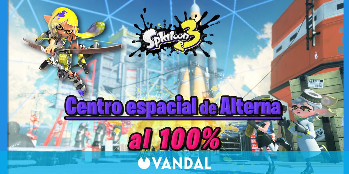 Splatoon 3: Zona final - Centro espacial de Alterna al 100%