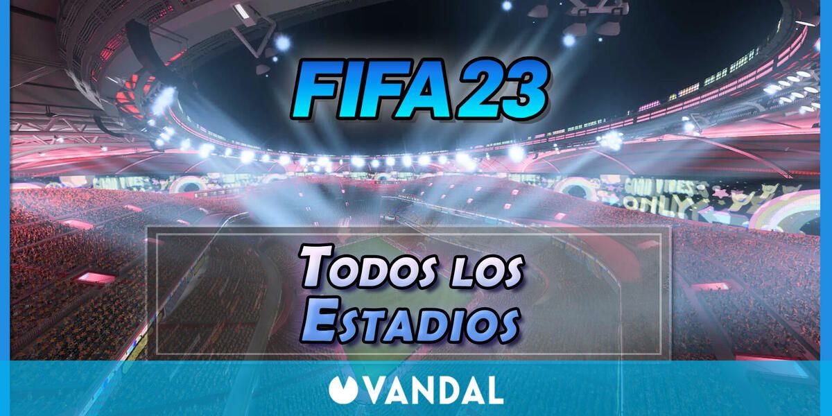 FIFA 23: TODOS los estadios reales licenciados y genéricos disponibles
