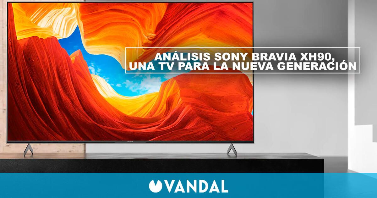 Análisis Sony Bravia XH90, una TV para la nueva generación